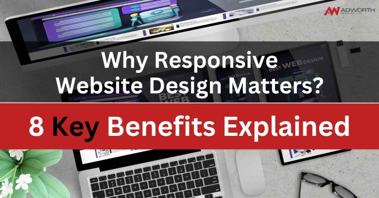 Why Responsive Website Design Matters: 8 Key Benefits Explained