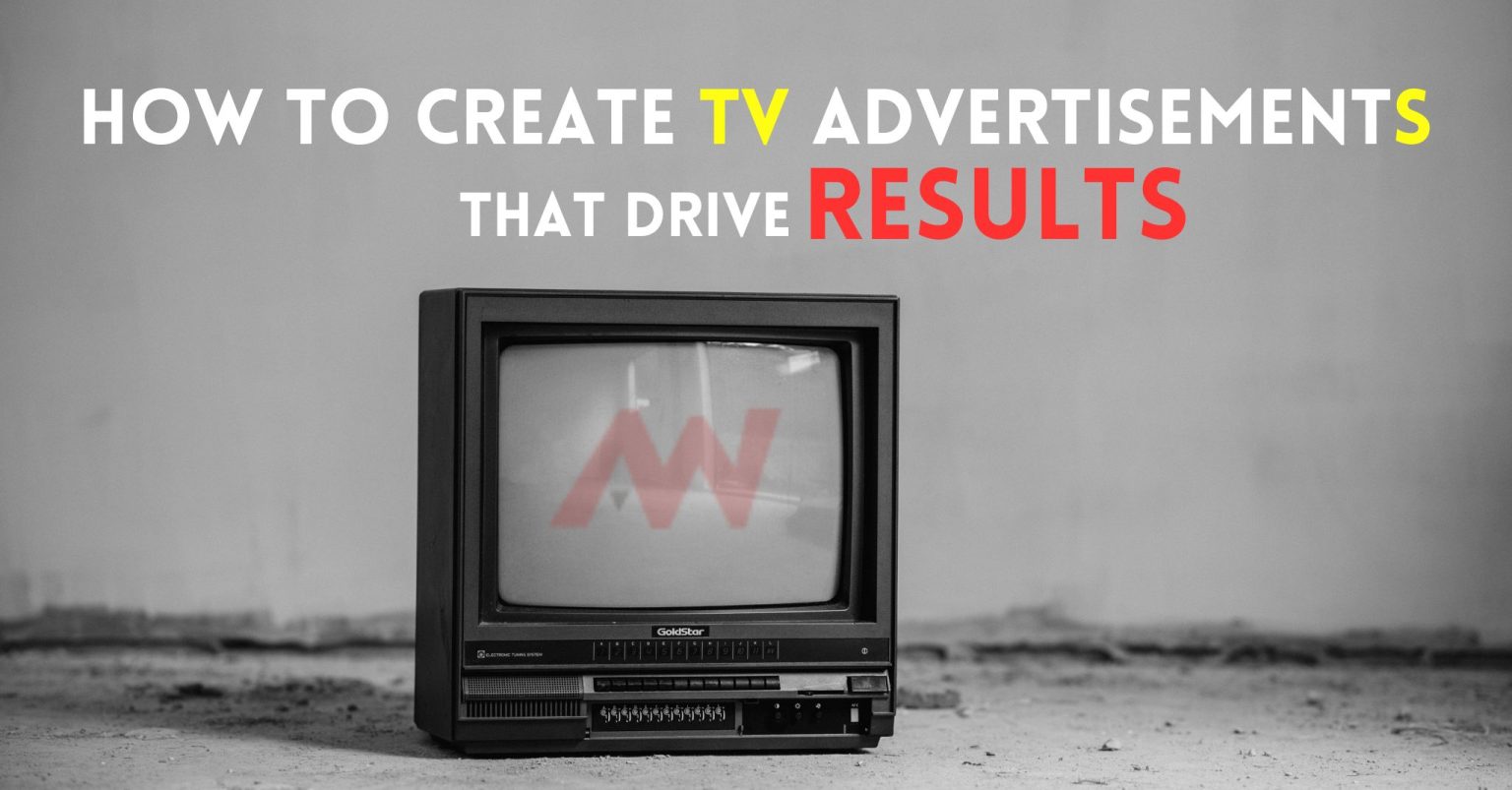 How to Create TV Advertisements That Drive Results – Adworth Media Pvt ...